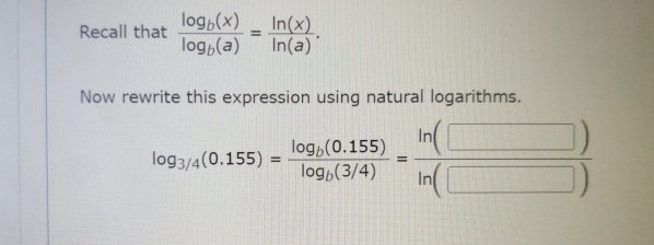 Solved Recall that logb(x)logb(a)=ln(x)ln(a).Now rewrite | Chegg.com