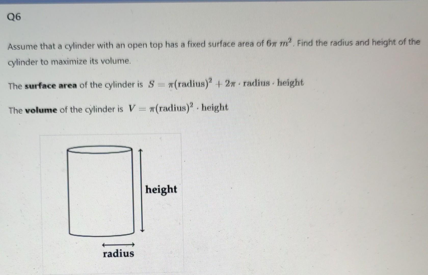 Solved Q6 a Assume that a cylinder with an open top has a | Chegg.com