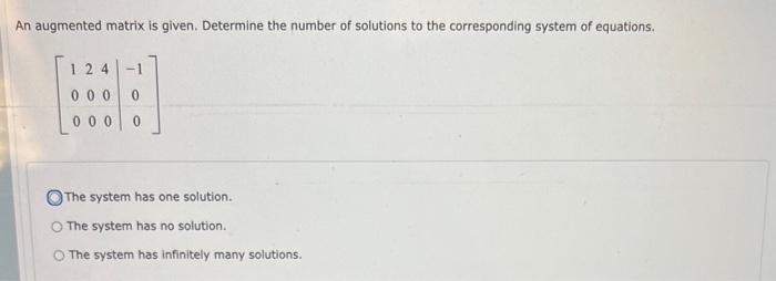 Solved An augmented matrix is given. Determine the number of | Chegg.com