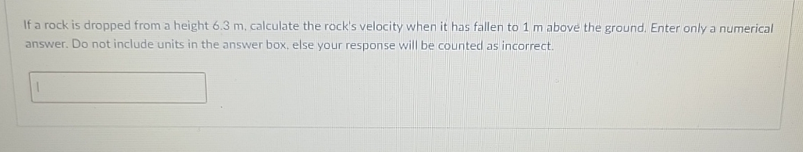 Solved If a rock is dropped from a height 6.3m. ﻿calculate | Chegg.com