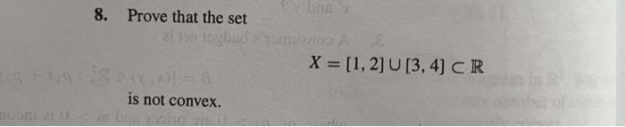 Solved 8. Prove that the set X=[1,2]∪[3,4]⊂R is not convex. | Chegg.com