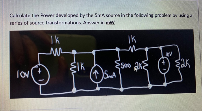 Solved Calculate the Power developed by the 5mA source in | Chegg.com