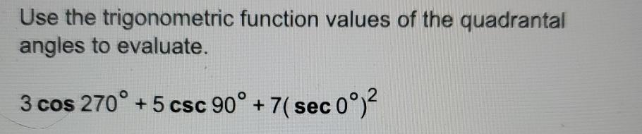 Solved Use the trigonometric function values of the | Chegg.com