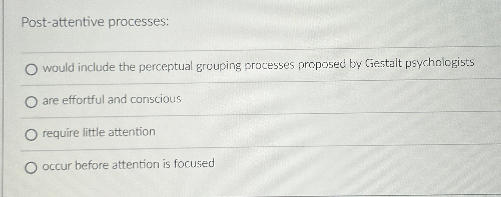 Solved Post-attentive processes:would include the perceptual | Chegg.com