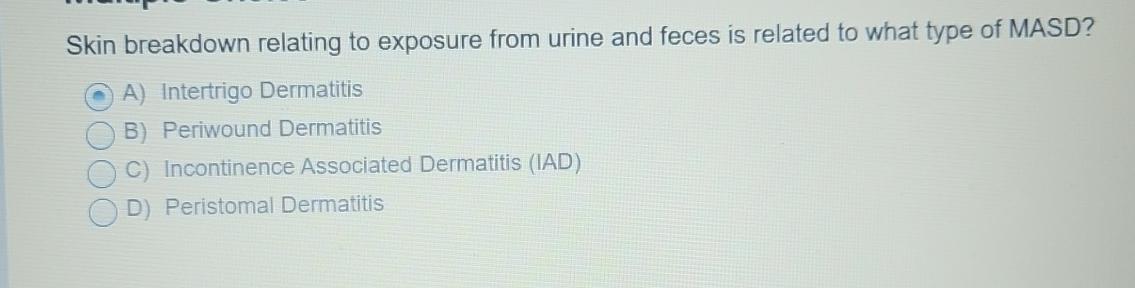 Solved Skin breakdown relating to exposure from urine and | Chegg.com