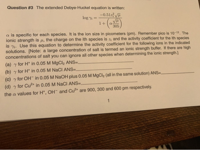 Solved Question #3 The extended Debye-Huckel equation is | Chegg.com