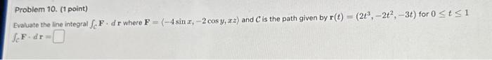Solved Problem 10. (1 point) Evaluate the line integral | Chegg.com