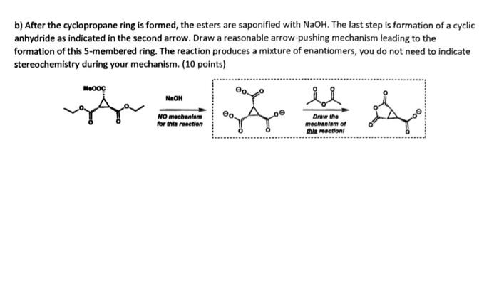 Solved b) After the cyclopropane ring is formed, the esters | Chegg.com