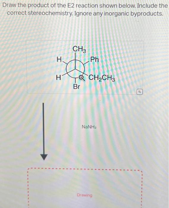 Solved Draw the product of the E2 reaction shown below. | Chegg.com