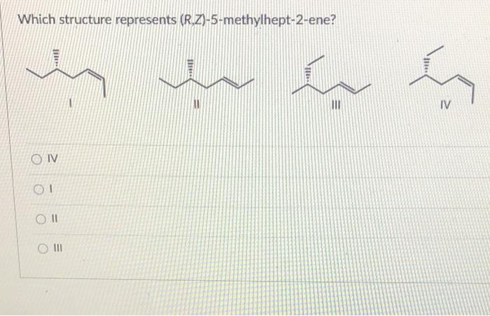 Solved Which structure represents (R.Z)-5-methylhept-2-ene? | Chegg.com
