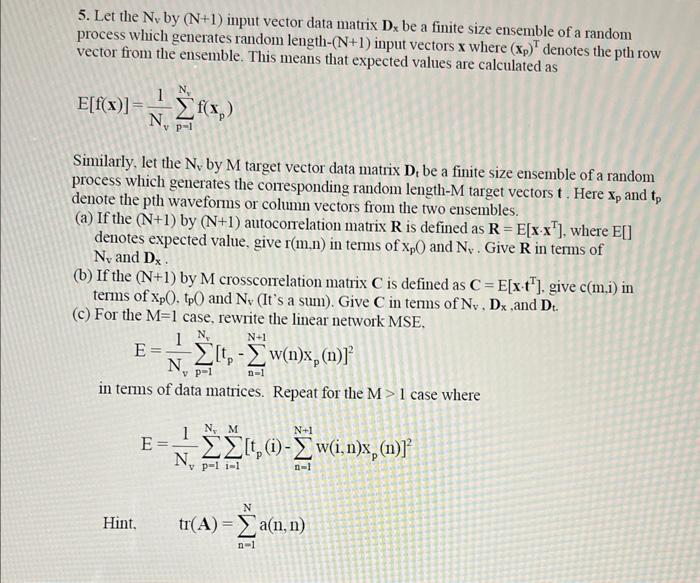 5. Let the Nv by (N+1) input vector data matrix Dx be | Chegg.com