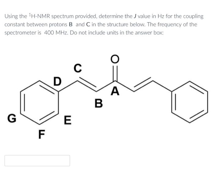 Solved Using the 1H−NMR spectrum provided, determine the J | Chegg.com