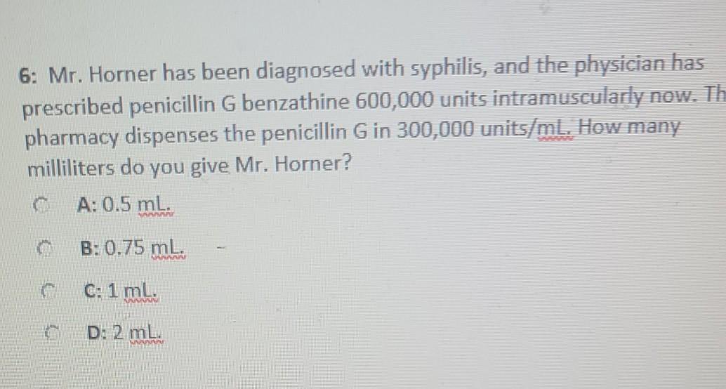 Solved 6: Mr. Horner has been diagnosed with syphilis, and | Chegg.com