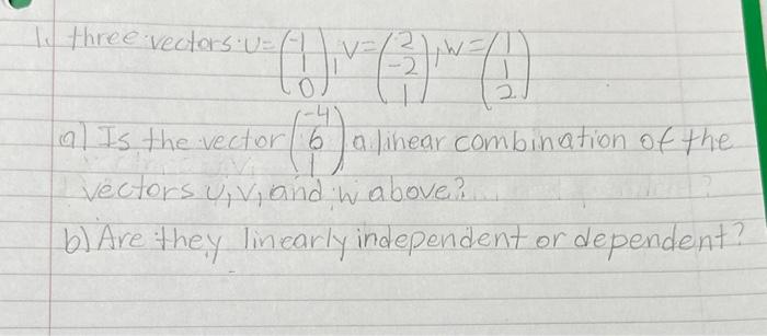 Solved 1. three vectors U=⎝⎛−110⎠⎞,v=⎝⎛2−21⎠⎞,w=⎝⎛112⎠⎞ a) | Chegg.com