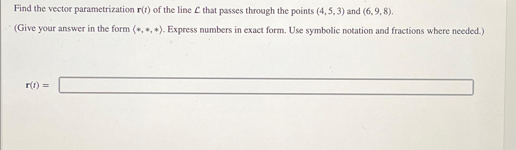 Solved Find the vector parametrization r(t) ﻿of the line L | Chegg.com