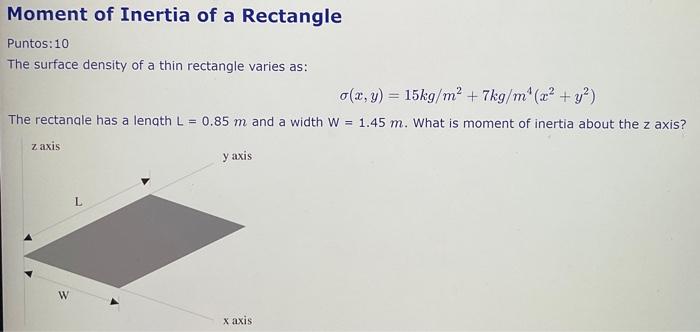[Solved]: Moment of Inertia of a Rectangle Puntos: 10 The s