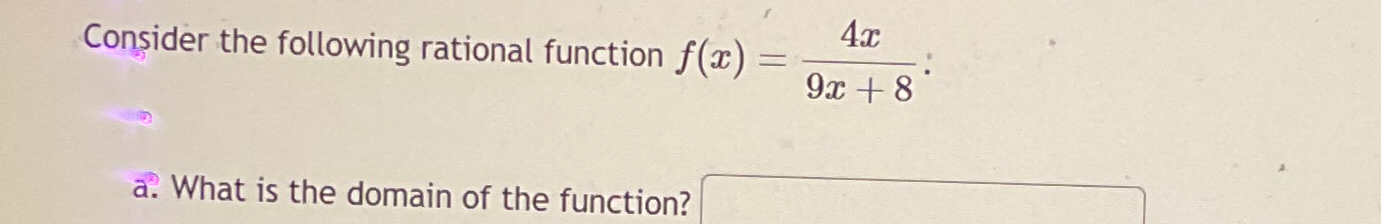Solved Consider the following rational function f(x)=4x9x+8 | Chegg.com