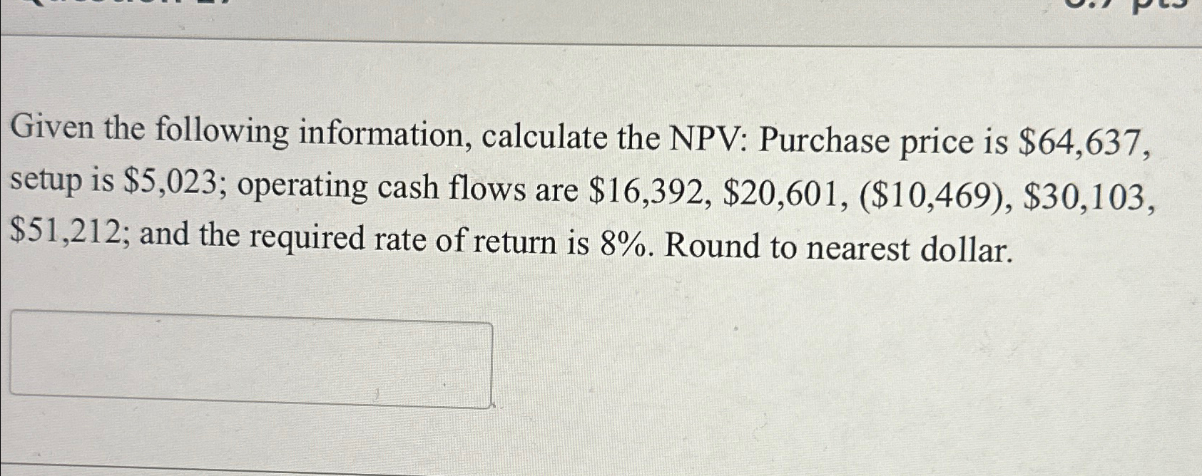 Solved Given the following information, calculate the NPV: | Chegg.com