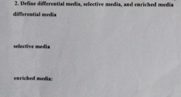 Solved Define differential media, selective media, and | Chegg.com