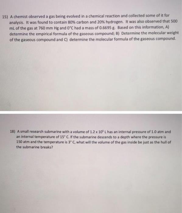Solved 15) A chemist observed a gas being evolved in a | Chegg.com