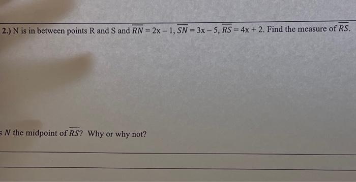 Solved 2.) N is in between points R and S and | Chegg.com