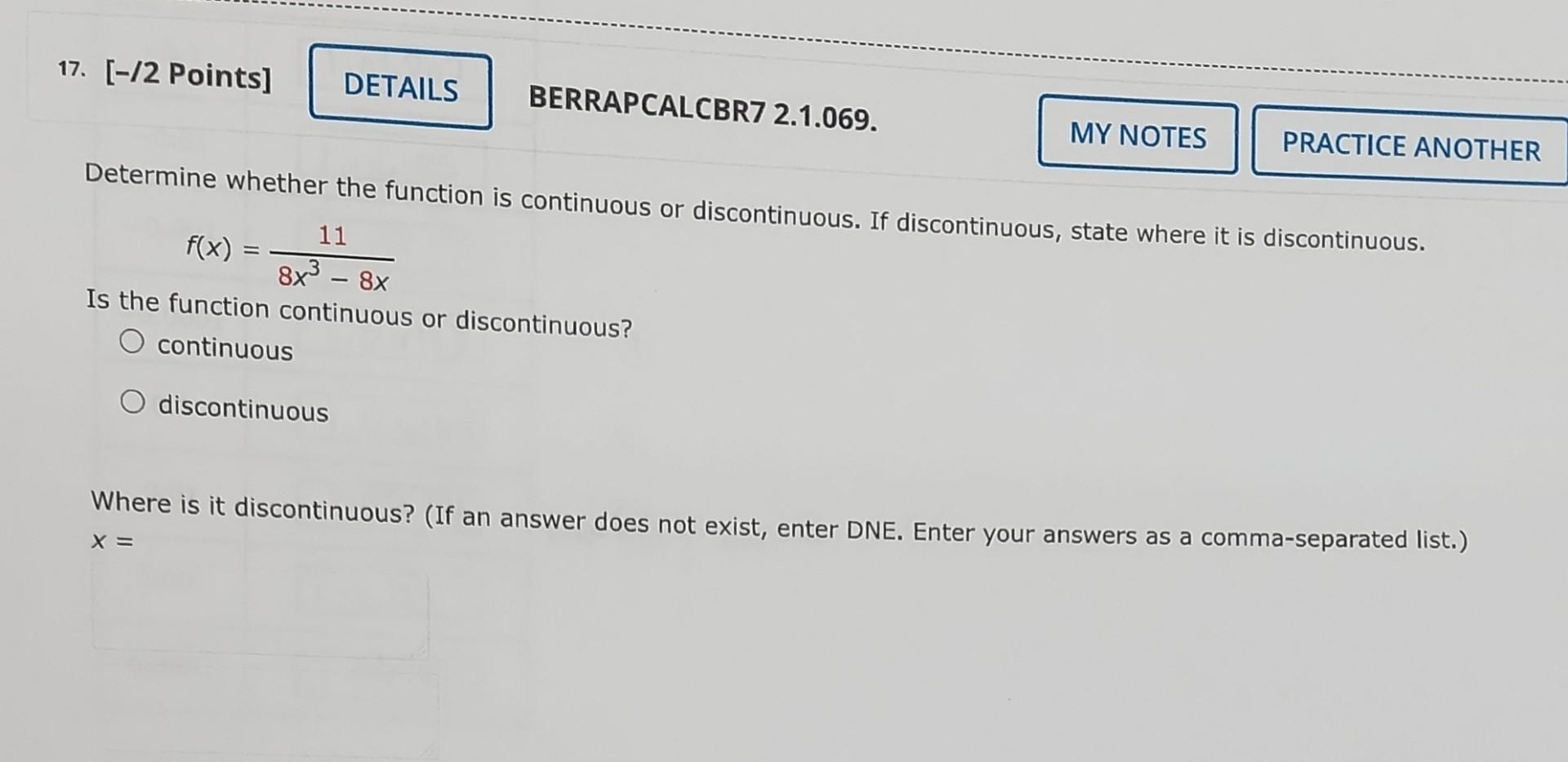 Solved 17.Determine whether the function is continuous or | Chegg.com