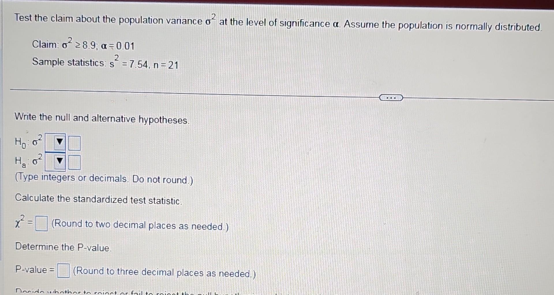 Solved Test the claim about the population variance σ2 at | Chegg.com