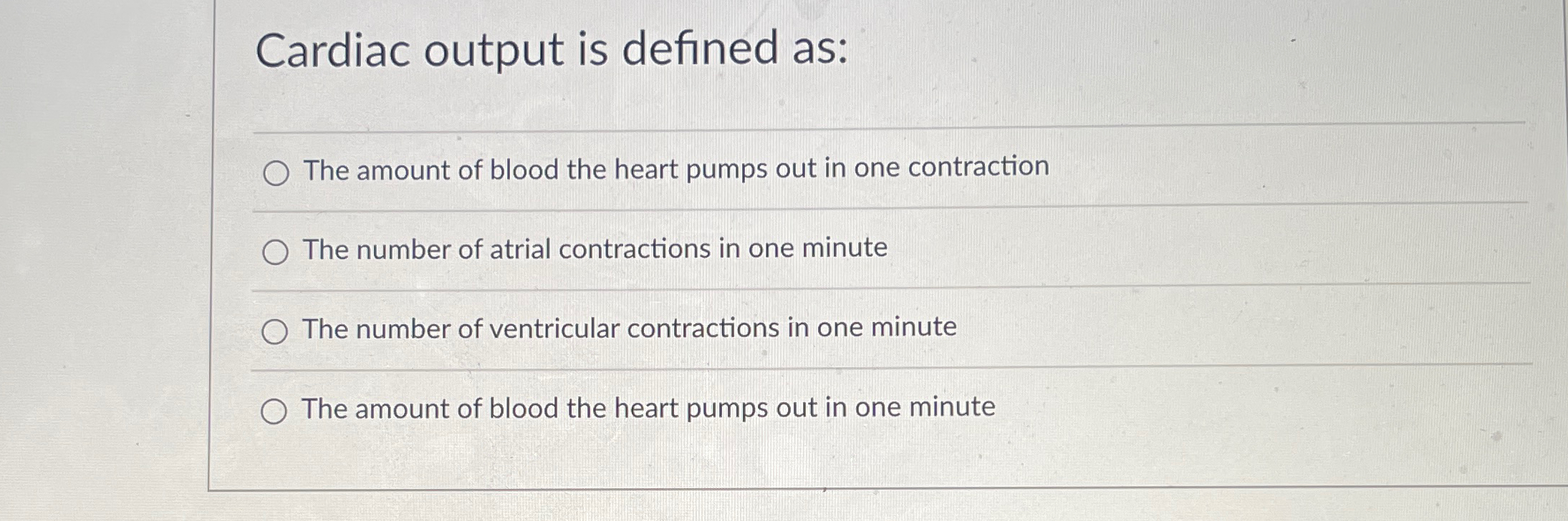 Solved Cardiac output is defined as:The amount of blood the | Chegg.com