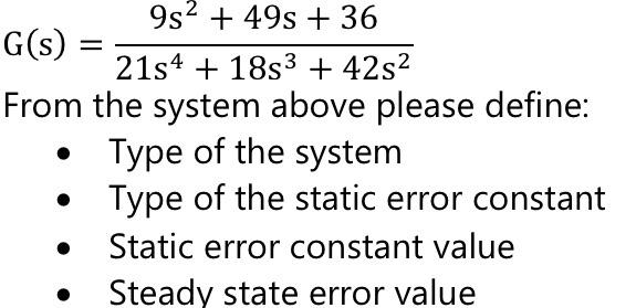 Solved G(s)=21s4+18s3+42s29s2+49s+36 From the system above | Chegg.com
