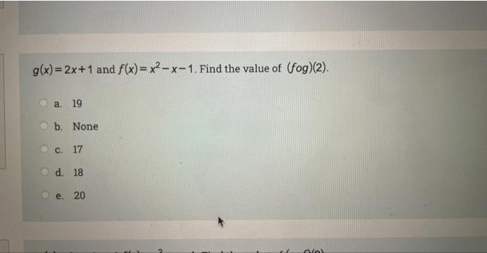 Solved g(x)=2x+1 and f(x)=x2−x−1. Find the value of (f∘g)(2) | Chegg.com