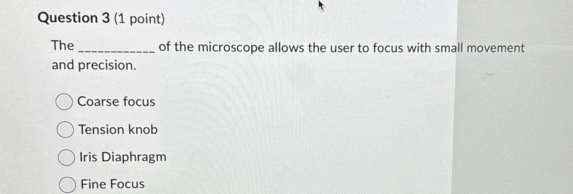 Solved Question 3 (1 ﻿point)The ﻿of the microscope allows | Chegg.com