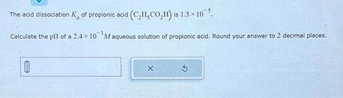 Solved The acid dissociation Ka of propionic acid (C2H5CO2H) | Chegg.com