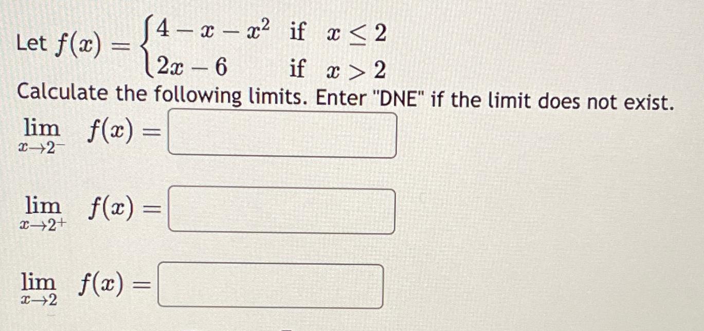 Solved Let f(x)={4-x-x2 if x≤22x-6 if x>2Calculate the | Chegg.com