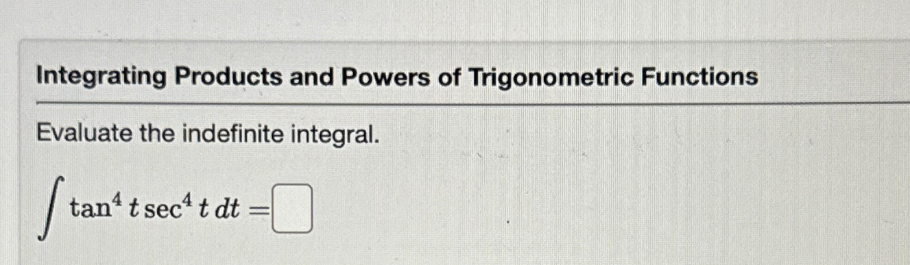 Solved Integrating Products and Powers of Trigonometric | Chegg.com
