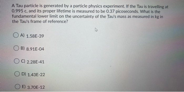 Solved A Tau particle is generated by a particle physics | Chegg.com