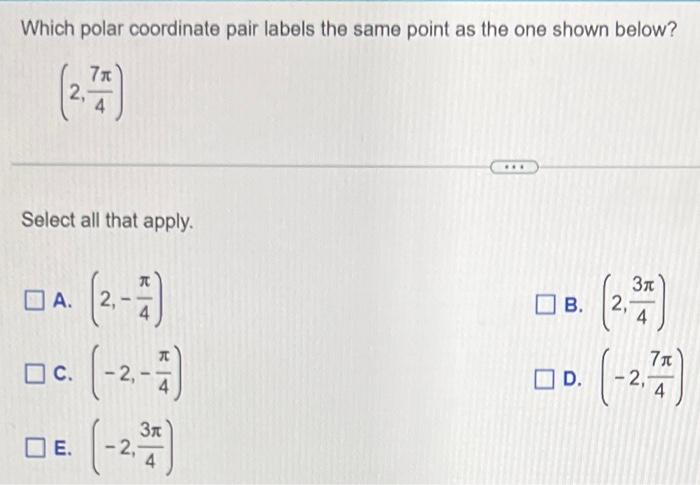 [Solved]: Which polar coordinate pair labels the same point