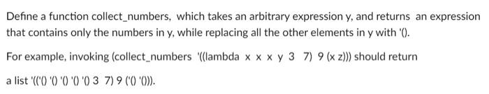 Solved Define a function collect_numbers, which takes an | Chegg.com