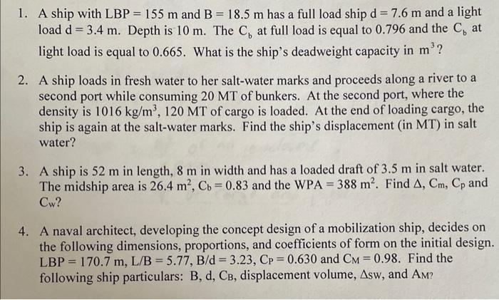 Solved 1. A ship with LBP=155 m and B=18.5 m has a full load | Chegg.com