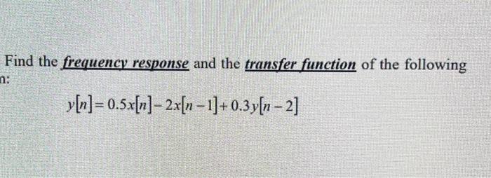 Solved Find the frequency response and the transfer function | Chegg.com