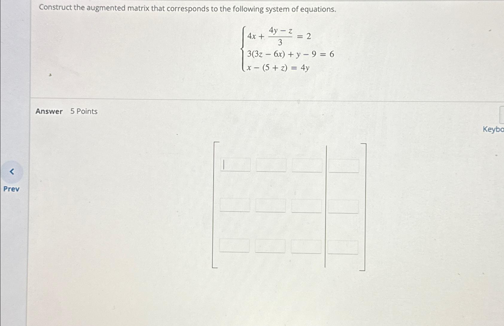 Solved Construct the augmented matrix that corresponds to | Chegg.com