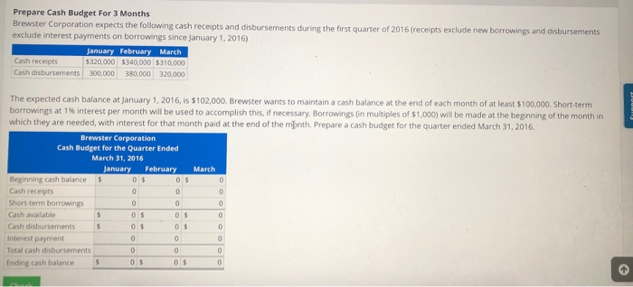 Solved Prepare Cash Budget For 3 Months Brewster Corporation Chegg solved-prepare-cash-budget-for-3-months-brewster-corporation-chegg