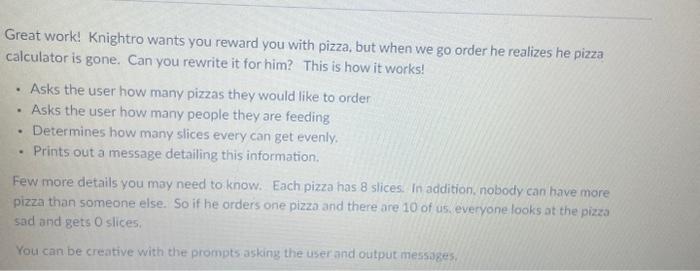 Solved Great work! Knightro wants you reward you with pizza, | Chegg.com