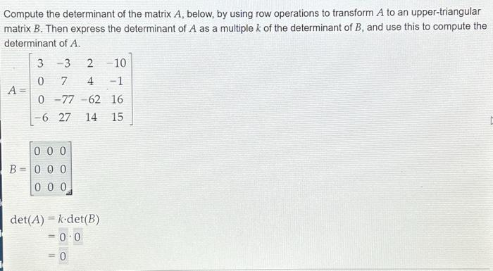 Solved Compute the determinant of the matrix A, below, by | Chegg.com