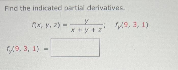 Solved Find the indicated partial derivatives. | Chegg.com