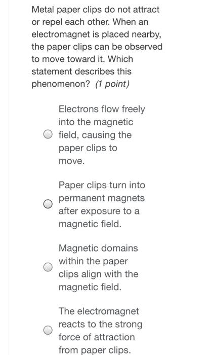 Solved Metal paper clips do not attract or repel each other. | Chegg.com