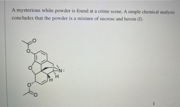 Solved A mysterious white powder is found at a crime scene. | Chegg.com
