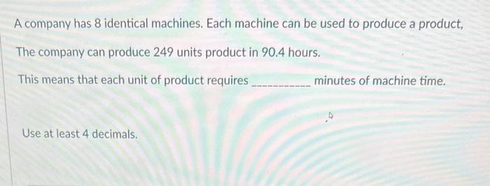 Solved A company has 8 identical machines. Each machine can | Chegg.com