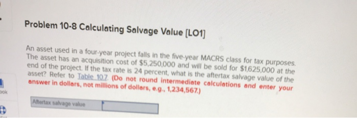 Solved Problem 10-8 Calculating Salvage Value [LO1] An asset | Chegg.com