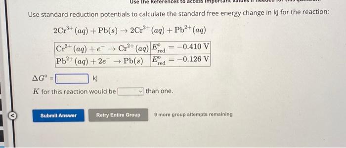 Solved Use standard reduction potentials to calculate the | Chegg.com