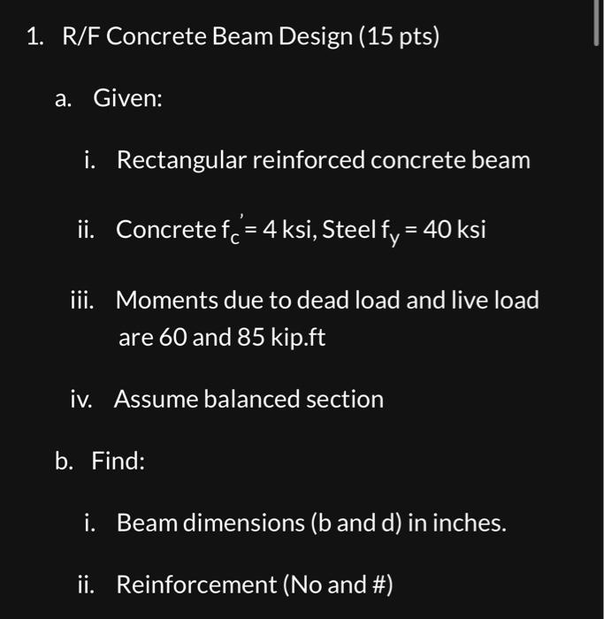 Solved 1. R/F Concrete Beam Design (15 pts) a. Given: i. | Chegg.com